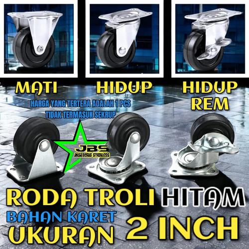 Jual RODA TROLLEY TROLI 2" INCHI KARET HITAM - MATI | HIDUP | HIDUP+REM ...