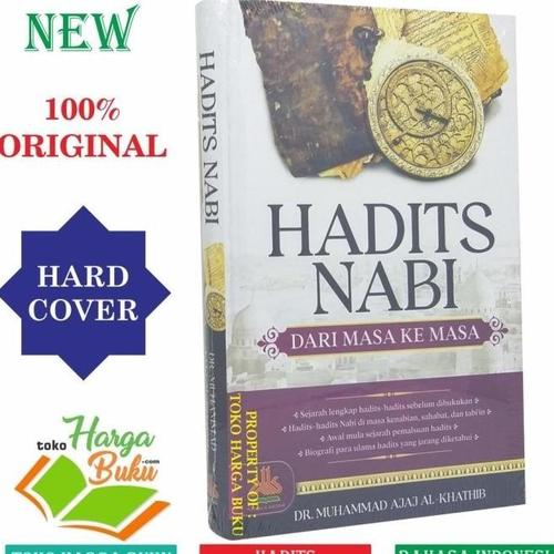 Jual Hadits Nabi dari Masa ke Masa Sejarah Lengkap Hadits-Hadits Sebelum Dibukukan Hingga ...