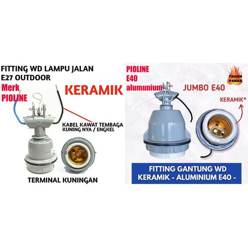 Jual PIOLINE Fitting Lampu Jalan Keramik WD E27 dan E40 alumunium / Fiting Lampu E 27 40 ...