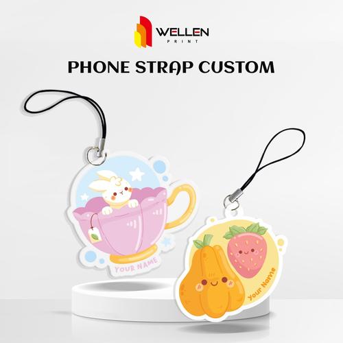 Jual WELLEN PRINT – Cetak Phone Strap Acrylic Custom / Print Bandul ...