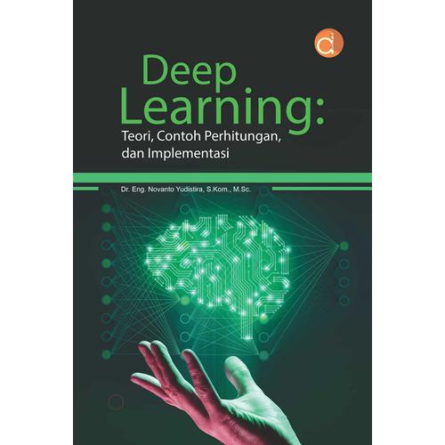 Jual Deepublish - Buku Deep Learning : Teori, Contoh Perhitungan, Dan ...