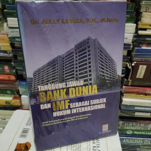 Jual tanggung jawab Bank Dunia dan IMF sebagai subjek hukum ...