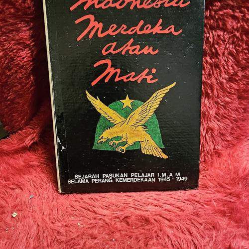 Jual BUKU LANGKA : BUKU INDONESIA MERDEKA ATAU MATI ( SEJARAH PASUKAN ...