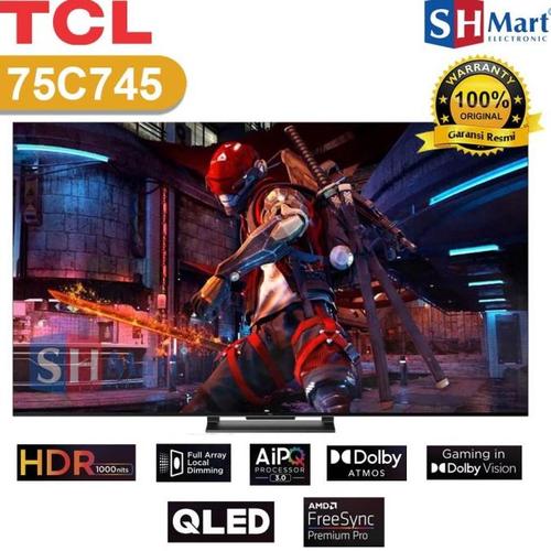 Jual TCL Qled Tv 75 Inch 75C745 Full Array 4K UHD Google Tv HDR10+ VRR MEMC Ready - Jakarta ...