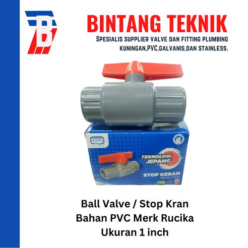 Jual Ball Valve / Stop Kran 1" inch PVC Rucika - Jakarta Barat ...