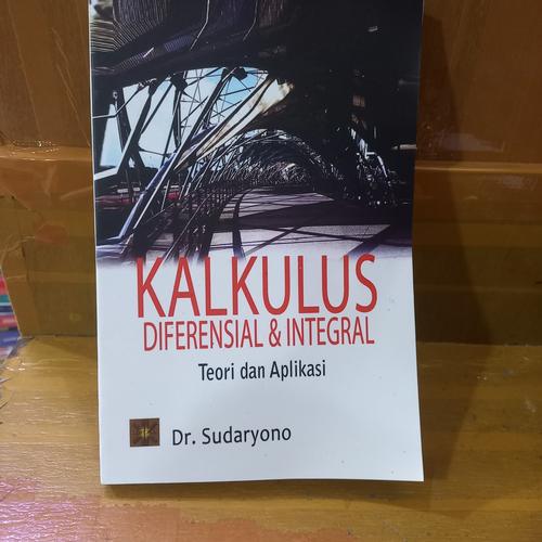 Jual BUKU KALKULUS DIFERENSIAL INTEGRAL TEORI DAN APLIKASI SUDARYONO ...