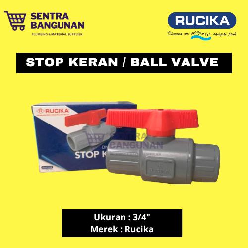 Jual STOP KRAN / PVC BALL VALVE RUCIKA ORIGINAL UKURAN 3/4 Inch ...