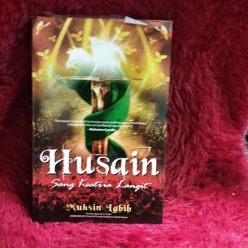 Jual BUKU HUSAIN SANG KSATRIA LANGIT BY MUHSIN LABIB - Jakarta Pusat ...