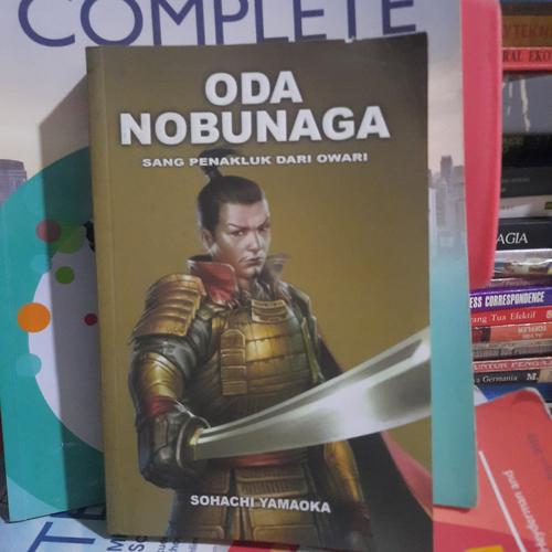 Jual ODA NOBUNAGA - SANG PENAKLUK DARI OWARI - SOHACHI YAMAOKA ...