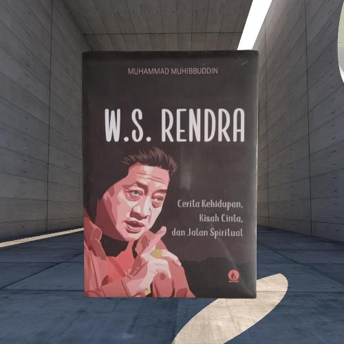 Jual Buku WS Rendra - Cerita Kehidupan Kisah Cinta & Jalan Spiritual ...