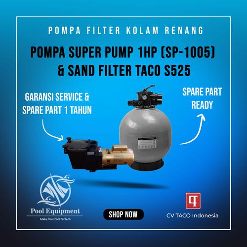 Jual Sand Filter TACO's S525 dan Pompa SUPER PUMP SP1005 - 1HP - Kab. Malang - Pool Equipment ...