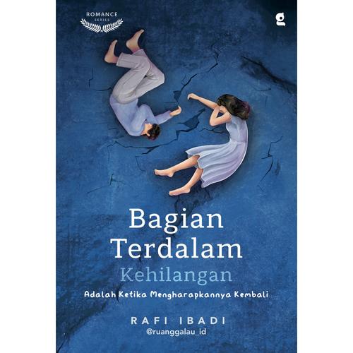 Jual Buku Novel Bagian Terdalam Kehilangan - Rafi Ibadi - Gradien ...