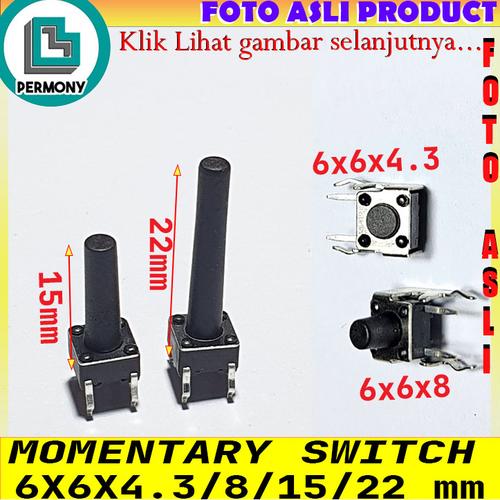 Jual Momentary switch Push Button On 6x6x5 6x6x10 6x6x15 6x6x22 Tactile ...