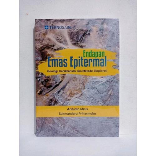 Jual Buku Endapan Emas Epitermal : Geologi, Karakteristik dan Metode Eksplo - Kab. Bantul ...
