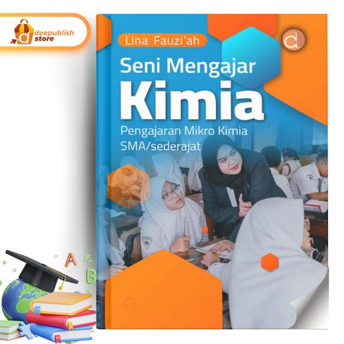 Jual Deepublish - Buku Seni Mengajar Kimia: Pengajaran Mikro Kimia SMA/Sederajat - Buku Keguruan ...