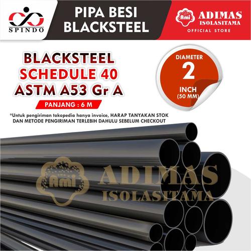 Jual Pipa Besi Blacksteel Ukuran 2 Inch Tipe Schedule 40 ASTM A53 Gr A Merek Spindo Panjang 4 ...