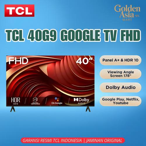 Promo Smart Android Google TV TCL 40 Inch FHD Garansi Resmi (40G9 ...