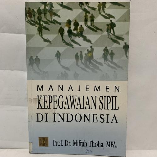Jual Manajemen kepegawaian sipil di indonesia by Prof dr miftah thoha ...