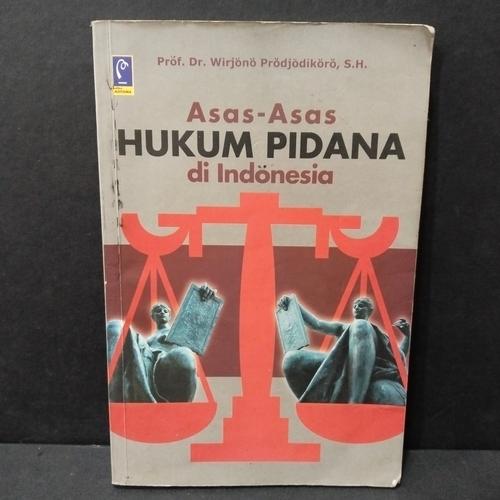 Jual Buku original ASAS ASAS HUKUM PIDANA DI INDONESIA by Prof Dr Wirjono - Jakarta Selatan ...