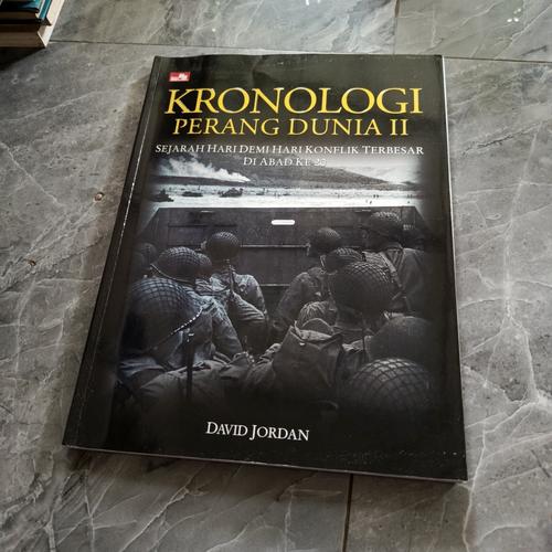 Jual KRONOLOGI PERANG DUNIA 2.SEJARAH HARI DEMI HARI KONFLIK TERBESAR ...