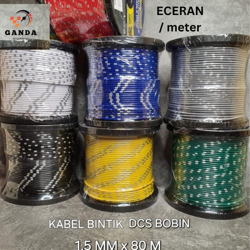 Jual KABEL BINTIK / KABEL BODY 1,5 MM DCS BOBIN METERAN - ECERAN ...