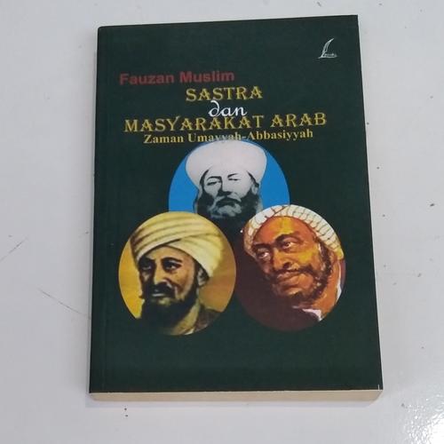 Jual Sastra dan Masyarakat Arab Zaman Umayyah - Abbasiyah : Fauzan ...