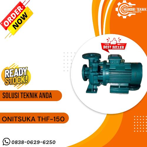 Jual Pompa Centrifugal ONiTSUKA THF 150 4Kw 5.5HP 380V 3Phase 2inch - Jakarta Barat - MANDIRI ...