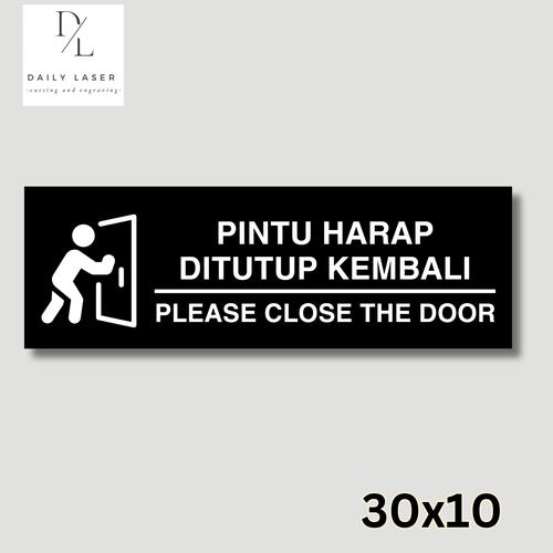Promo SIGNAGE PINTU HARAP DITUTUP KEMBALI / PLEASE CLOSE THE DOOR 30x10 ...