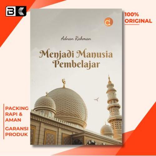 Jual Buku Menjadi Manusia Pembelajar Penulis Adnan Rahman Tahun 2024 ...