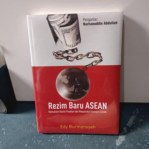 Jual BUKU REZIM BARU ASEAN - MEMAHAMI RANTAI PASOKAN DAN MASYARAKAT EKONOMI ASEAN - Jakarta ...