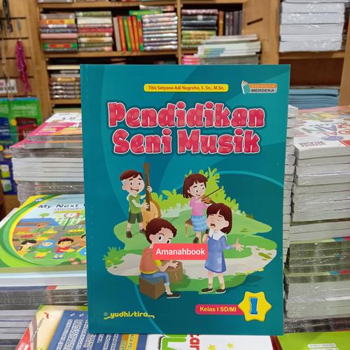 Jual Pendidikan Seni Musik Kelas 1 SD Kurikulum Merdeka Yudistira ...