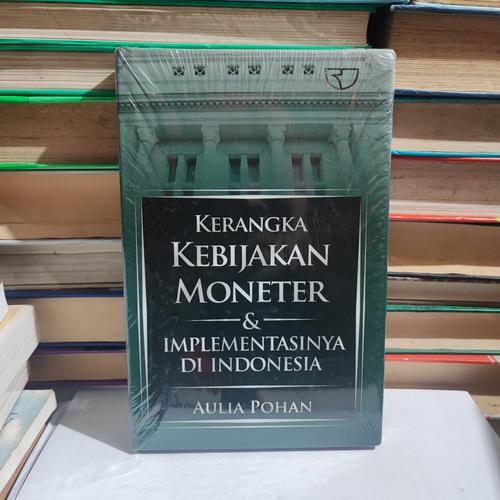 Jual KERANGKA KEBIJAKAN MONETER & IMPLEMENTASINYA DI INDONESIA -AULIA ...