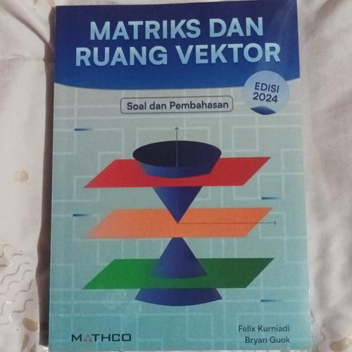 Jual Matriks dan Ruang Vektor Soal dan Pembahasan Edisi 2024 Mathco ...