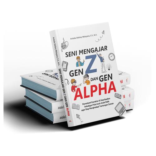Jual Buku Seni Mengajar Gen Z dan Gen Alpha: Memahami Karakter dan Kepribadian Sekaligus Pola ...