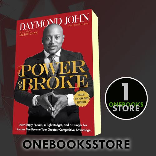 Jual The Power of Broke: How Empty Pockets, a Tight Budget, and a ...