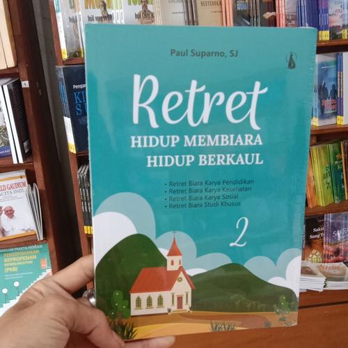 Jual BUKU RETRET HIDUP MEMBIARA HIDUP BERKAUL JILID 2 / PAUL SUPARNO SJ ...