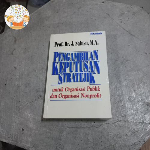 Jual Buku pengambilan keputusan stratejik untuk organisasi publik dan organisasi nonprofit ...