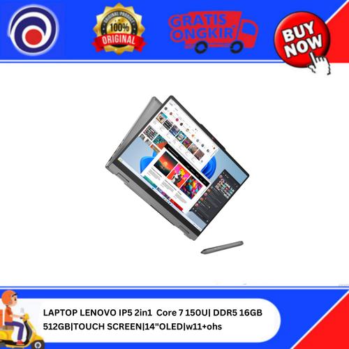 Jual LAPTOP LENOVO IP5 2in1 Core 7 150U| DDR5 16GB|512GB|TOUCH SCREEN|14"OLED|w11+ohs - Kota ...
