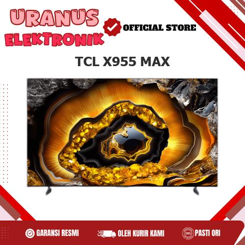 Jual TCL X955 MAX QD-MINI LED TV TSCREEN ULTRA 115 INCH//X955MAX/955MAX ...