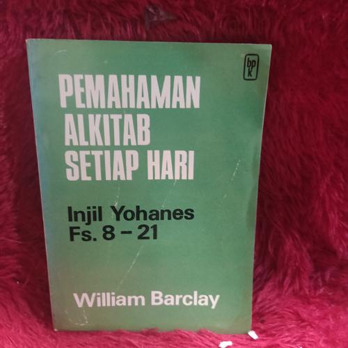 Jual BUKU ANTIK : PEMAHAMAN ALKITAB SETIAP HARI INJIL YOHANES FS 8-21 - Jakarta Pusat - BUKU ...