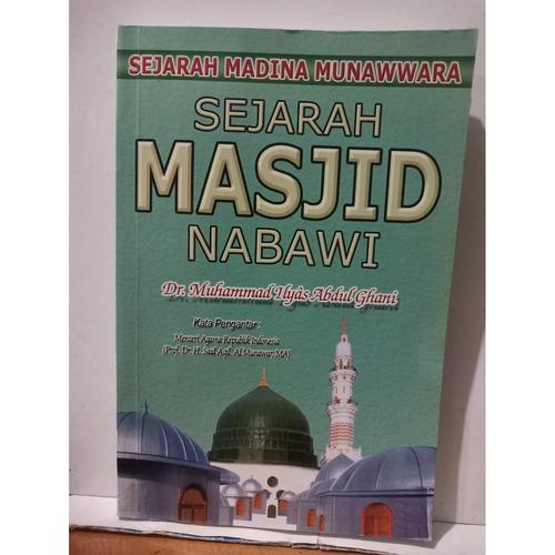 Jual Sejarah Masjid Nabawi - Dr.Muhammad Ilyas Abdul Ghani - Kota ...