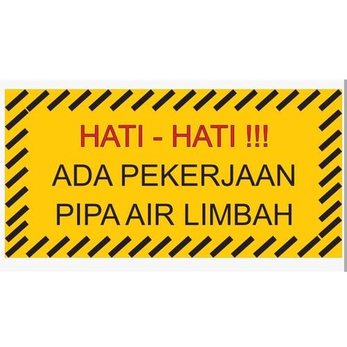Jual Stiker Rambu Ada Pekerjaan Pipa Air Limbah 50 x 100 cm - Jakarta ...