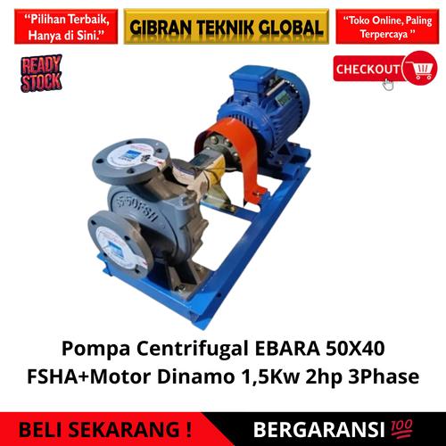 Jual Pompa Centrifugal EBARA 50X40 FSHA+Motor Dinamo 1,5Kw 2hp 3Phase ...
