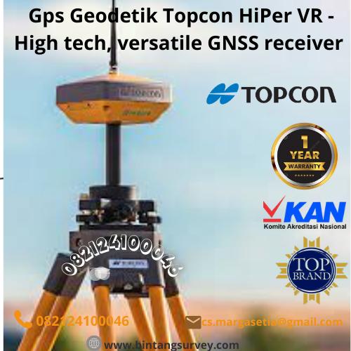 Jual GPS Geodetik Topcon HiPer VR – High-Tech, Versatile GNSS Receiver ...