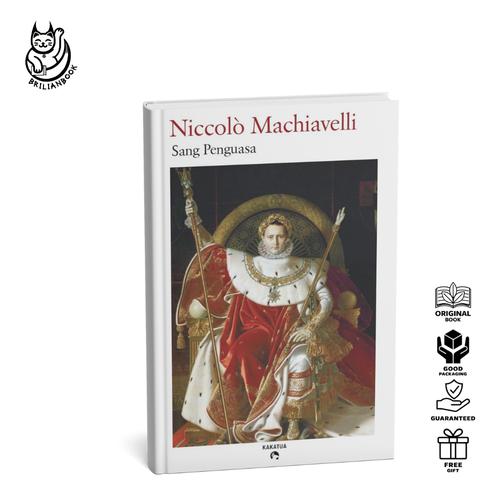 Promo Buku Niccolo Machiavelli - Sang Penguasa (Il Principe/The Prince ...