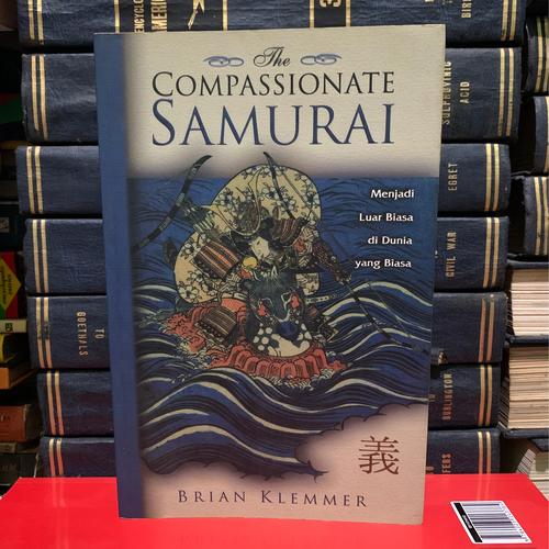 Jual The Compassionate samurai menjadi luar biasa di dunia yang biasa ...