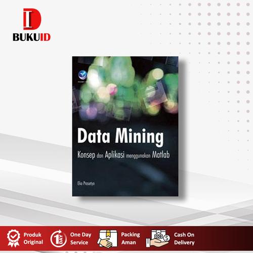 Jual Buku Data Mining: Konsep Dan Aplikasi Menggunakan Matlab - Kota ...