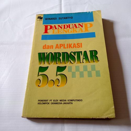 Jual PANDUAN LENGKAP DAN APLIKASI WORDSTAR 5.5 BY.WINARDI SUTANTYO ...
