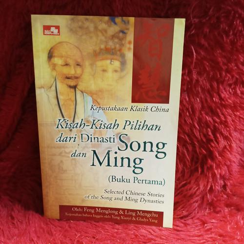 Jual BUKU KISAH KISAH PILIHAN DARI DINASTI SONG DAN MING (BUKU PERTAMA ...