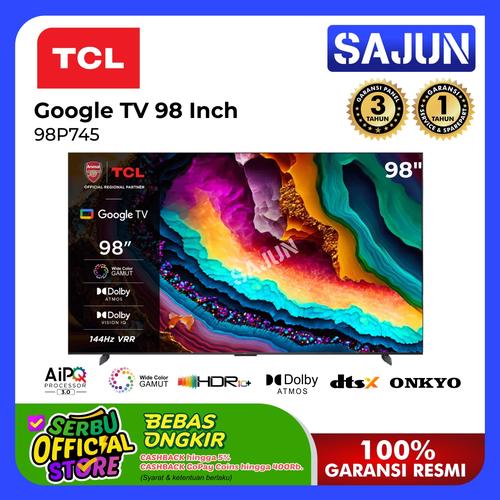 Promo TCL 98P745 4K UHD Smart Google TV w/ 144Hz VRR & Dolby Atmos 98 Inch Cicil 0% 3x - Jakarta ...
